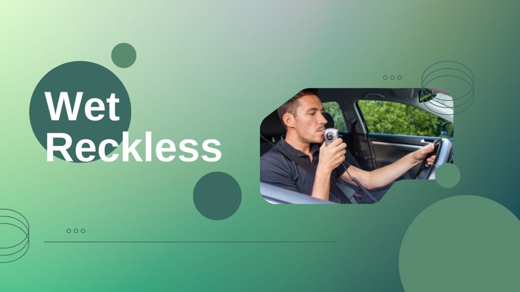 Understanding Wet Reckless In California: A Comprehensive Guide